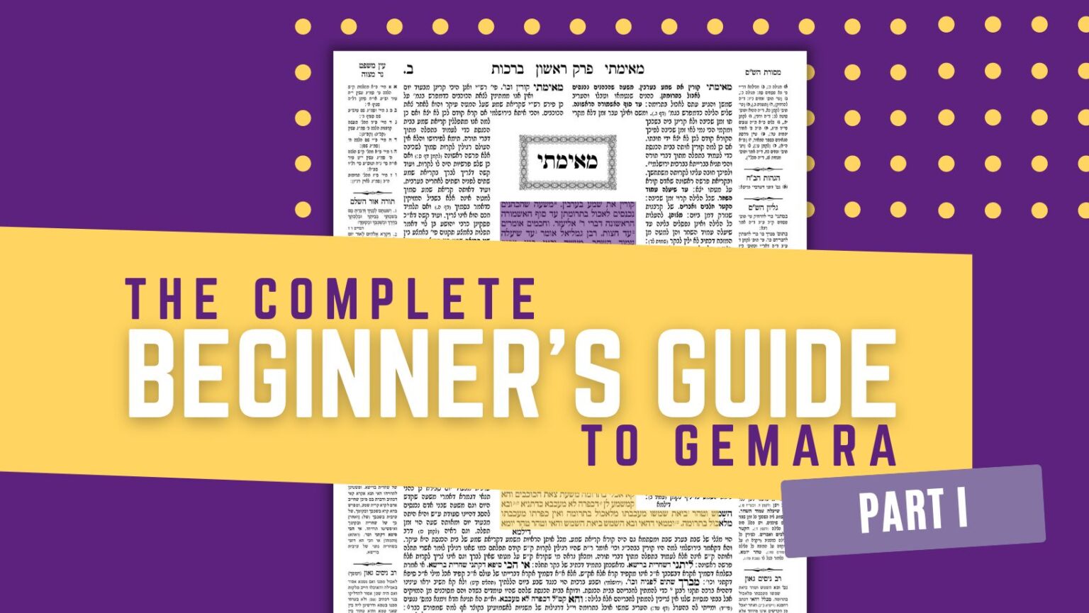 The Complete Beginner's Guide to Gemara: Part I - Hadran
